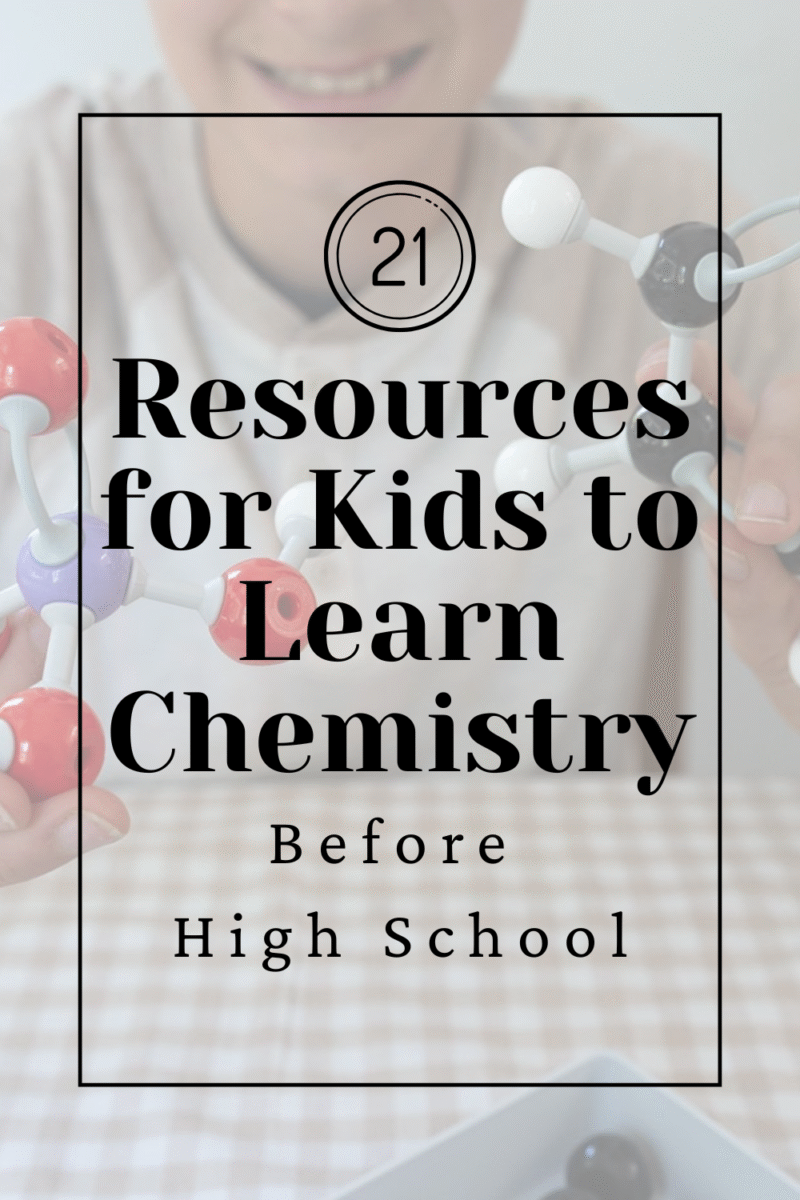 21 Resources for Kids to Learn Chemistry before High School - Make It ...